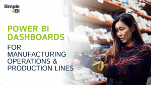 How We Build Power BI Dashboards for Manufacturing Operations ...